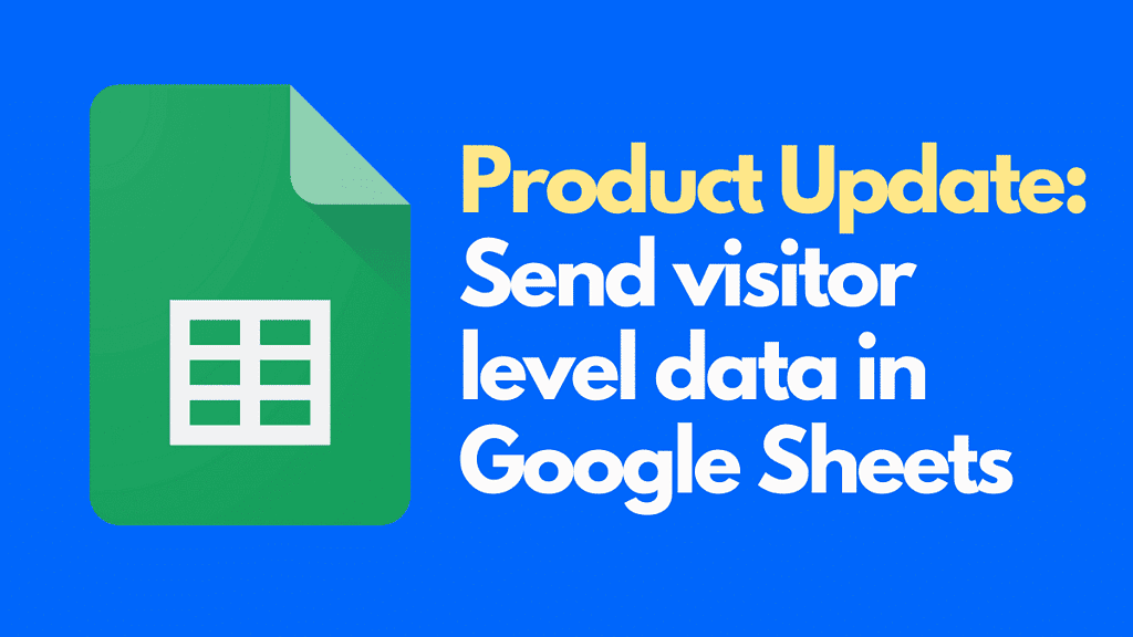 Google Sheets Integration How To Send Visitor Level Data